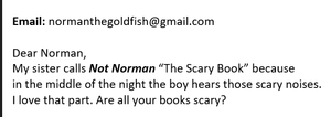 Fin Pal asks Norman "Do you like scary books?" — • KELLY BENNETT