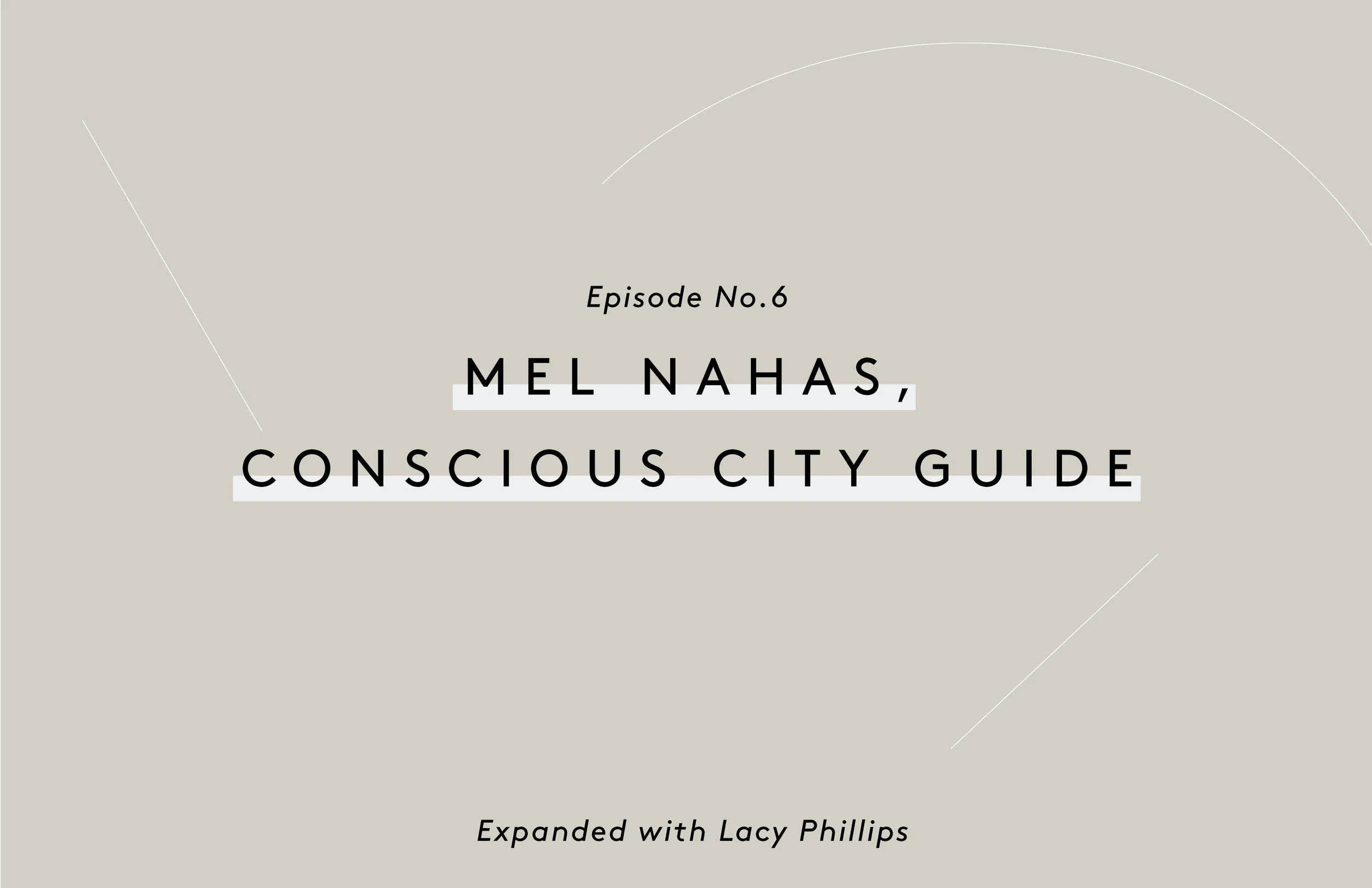 Expanded x Ep. 06 - Mel Nahas, Conscious City Guide — To Be Magnetic ...