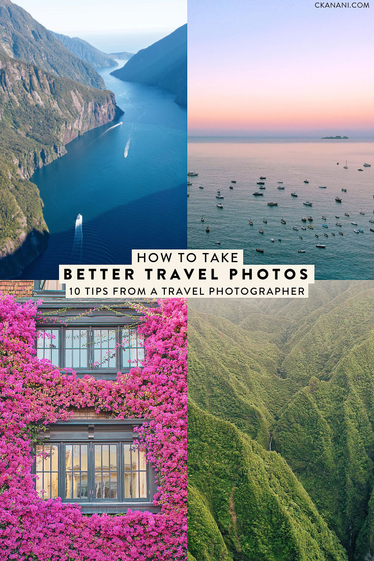 How to Take Better Travel Photos - 10 Tips from a Travel Photographer ...