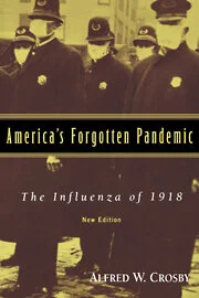 America's Forgotten Pandemic: The Influenza of 1918 — WHISTLESTOP BOOKSHOP