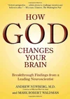 How God Changes Your Brain: Breakthrough Findings from a Leading ...
