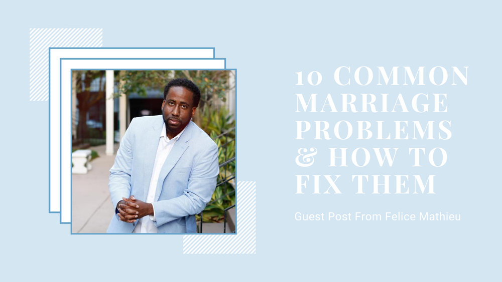 10 Common Marriage Problems & How to Fix Them — Awesome Marriage ...