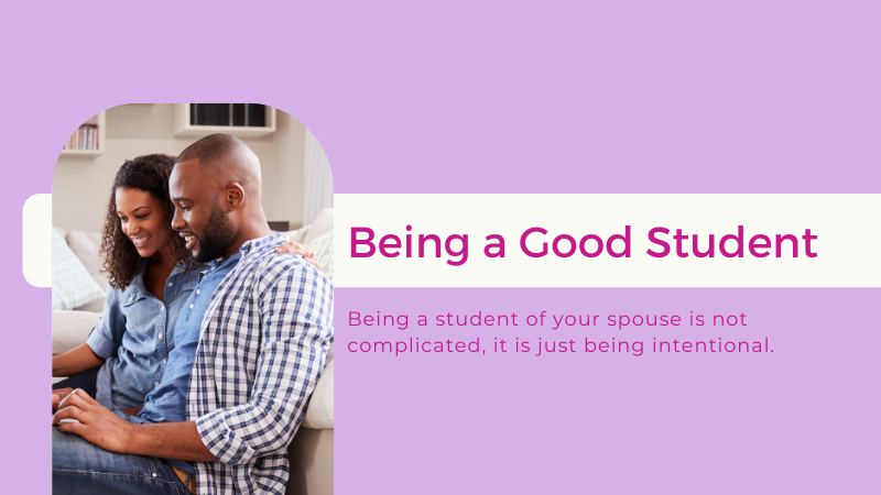 Being a Good Student of Your Spouse — Awesome Marriage — Marriage ...