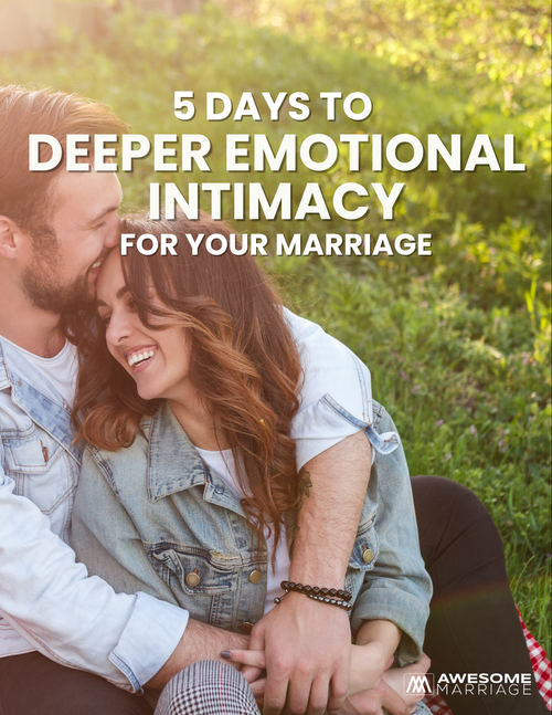 5 Days to Deeper Emotional Intimacy for your Marriage — Awesome ...
