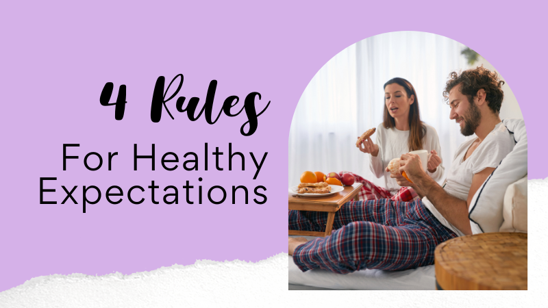 4 Rules for Expectations — Awesome Marriage — Marriage, Relationships ...