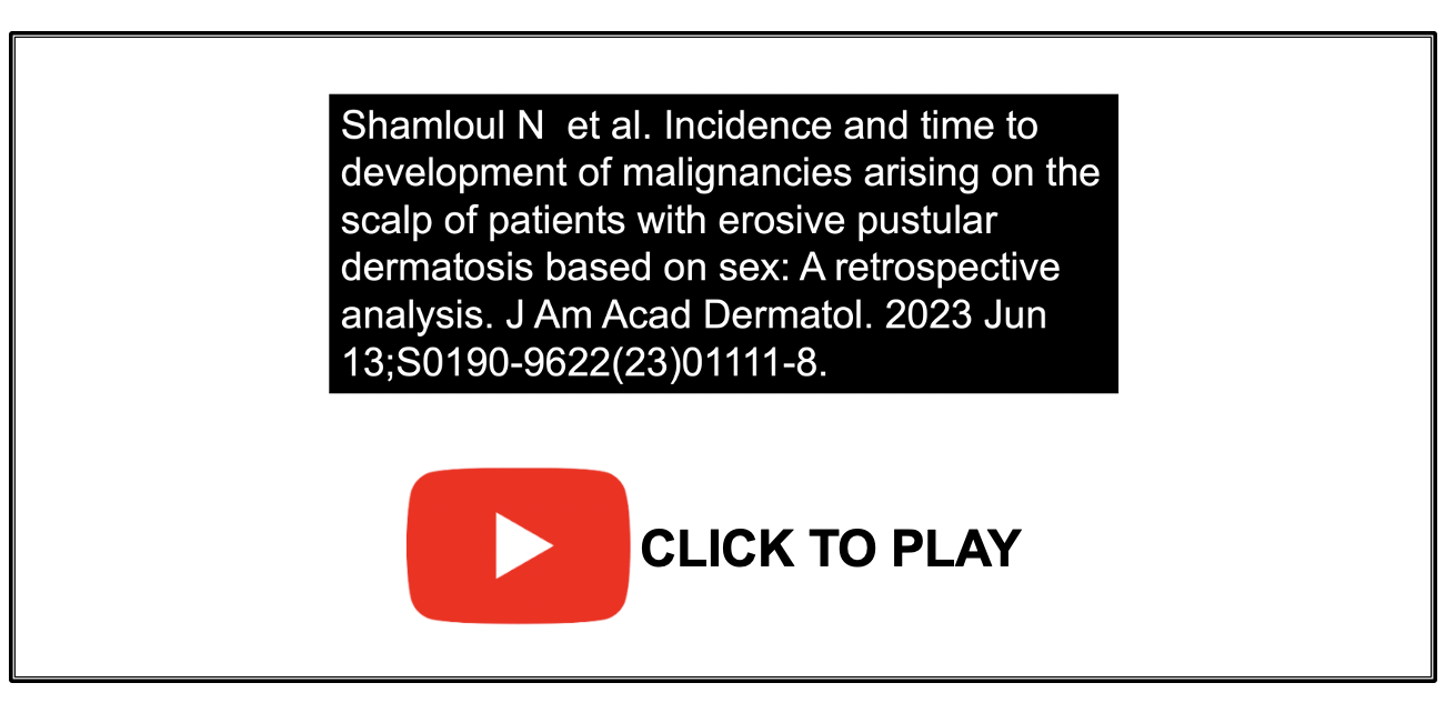 Erosive Pustular Dermatosis of the Scalp: New Study Suggests 50% Have a ...