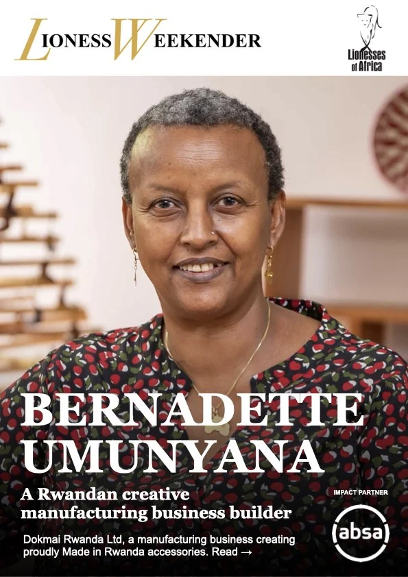 Bernadette Umunyana, a Rwandan creative manufacturing business builder — Lionesses of Africa