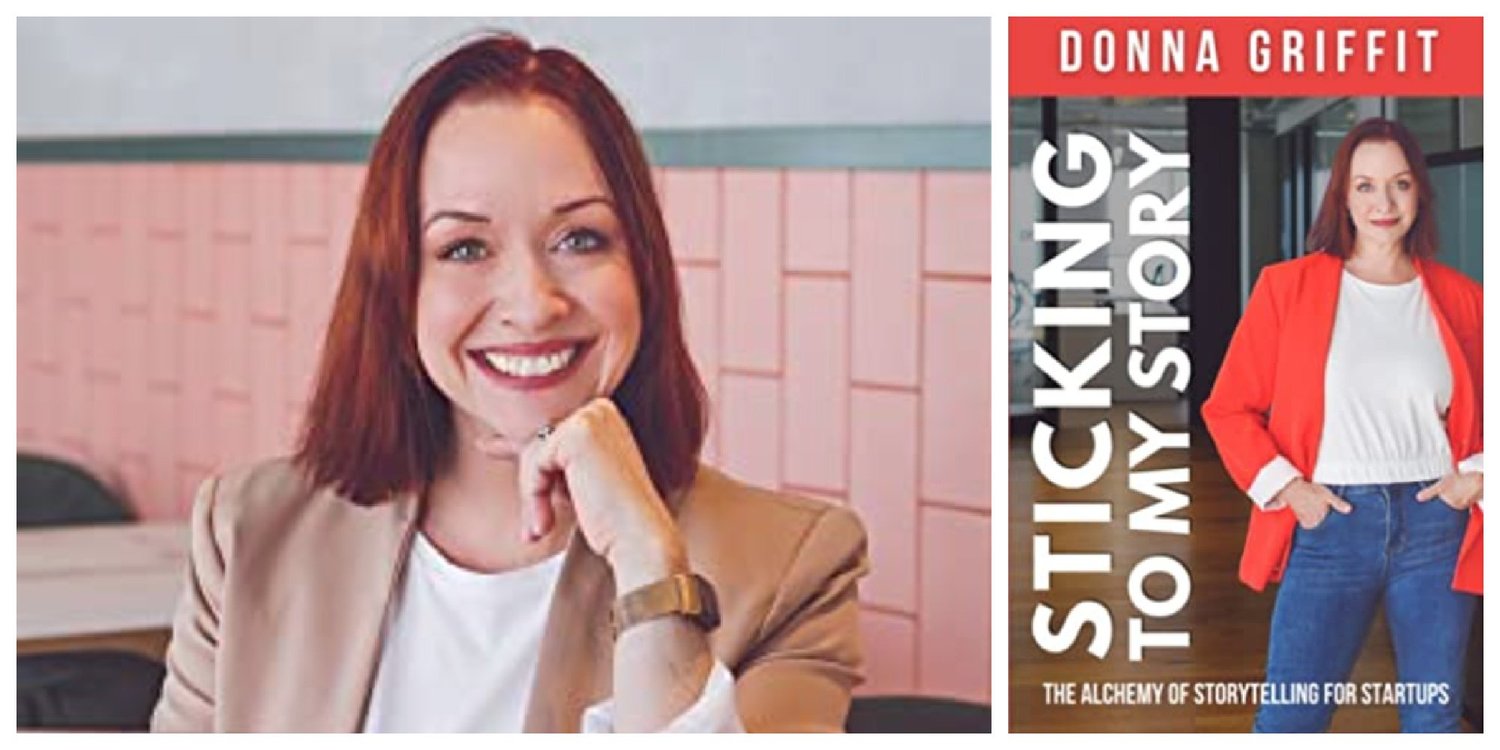 Sticking to My Story: The Alchemy of Storytelling for Startups by Donna ...