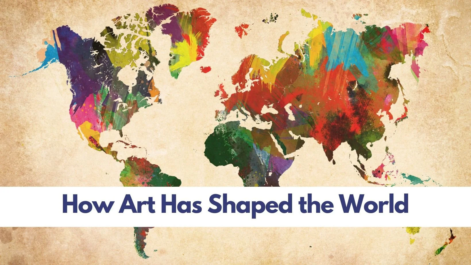 How Art Has Shaped the World - How has Art shaped your World? — Lovejoy ...