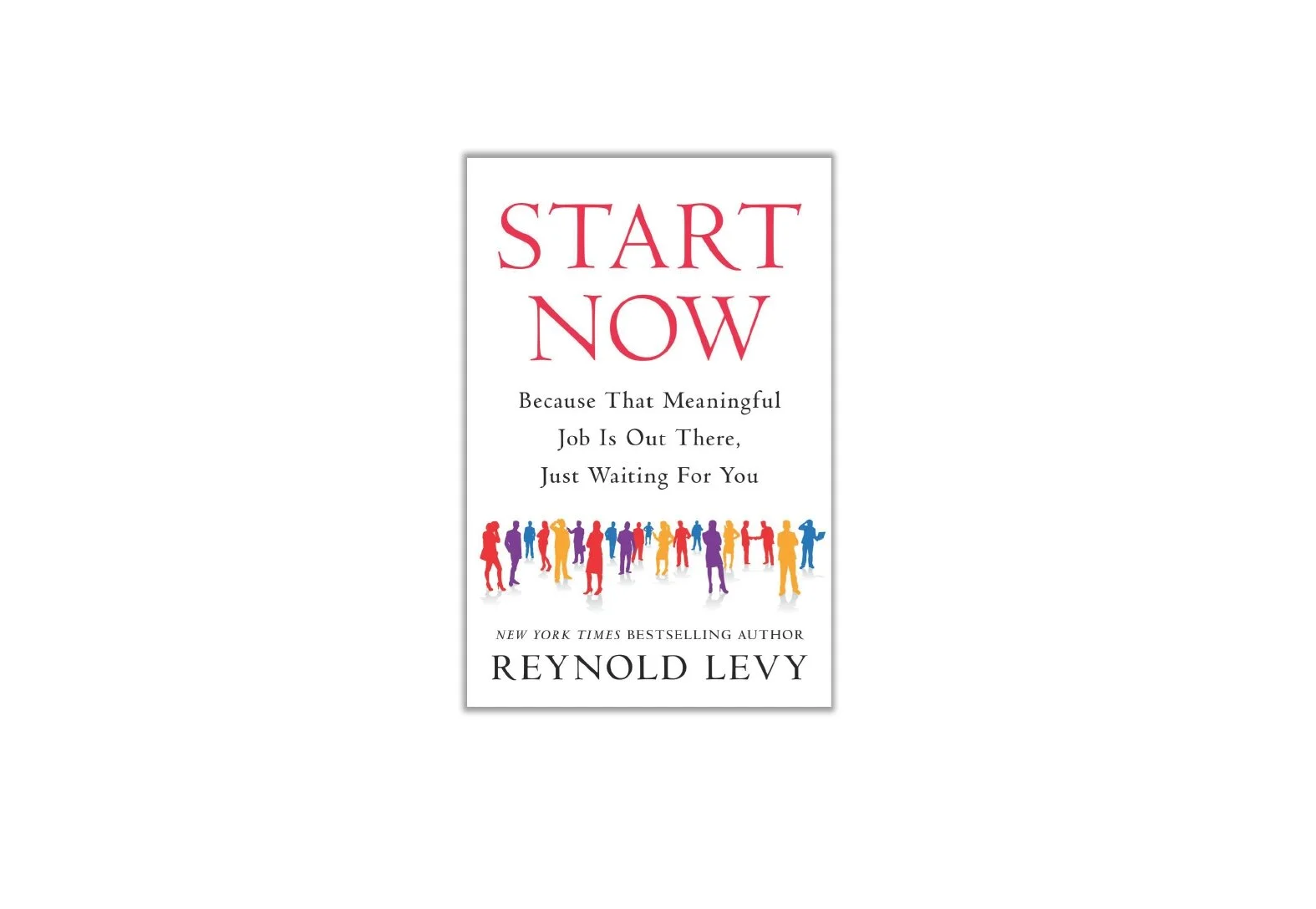 Start Now — Reynold Levy