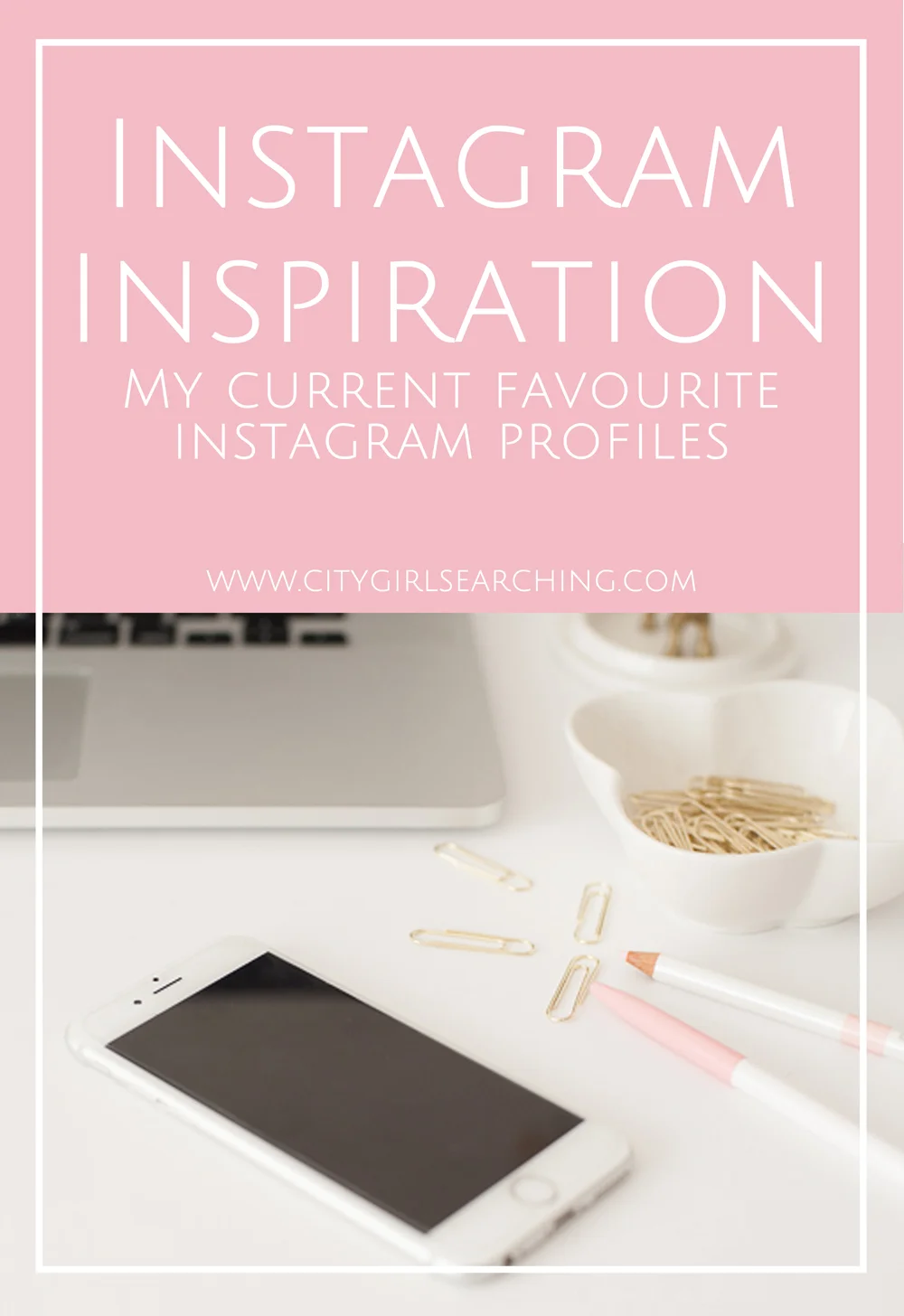 Inspirational Instagram Profiles — CityGirlSearching