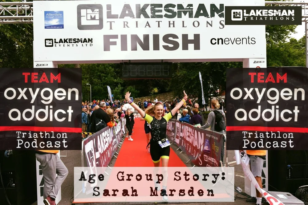 300 Age Group Story - Sarah Marsden — Oxygen Addict Triathlon Podcast