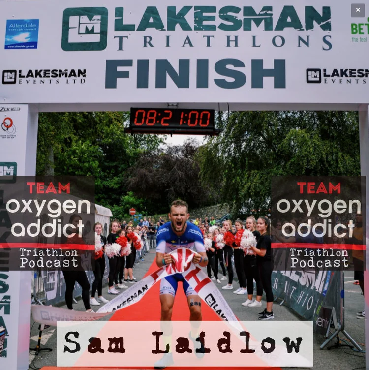 338 Sam Laidlow - "I want to win Ironman UK!" — Oxygen Addict Triathlon ...