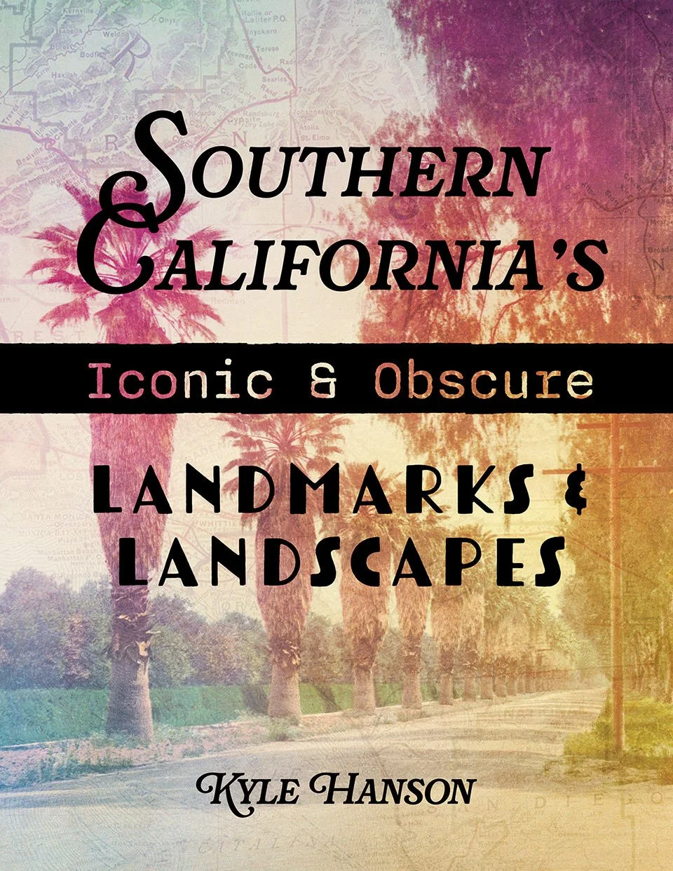 Southern California's Iconic & Obscure - Landmarks & Landscapes ...