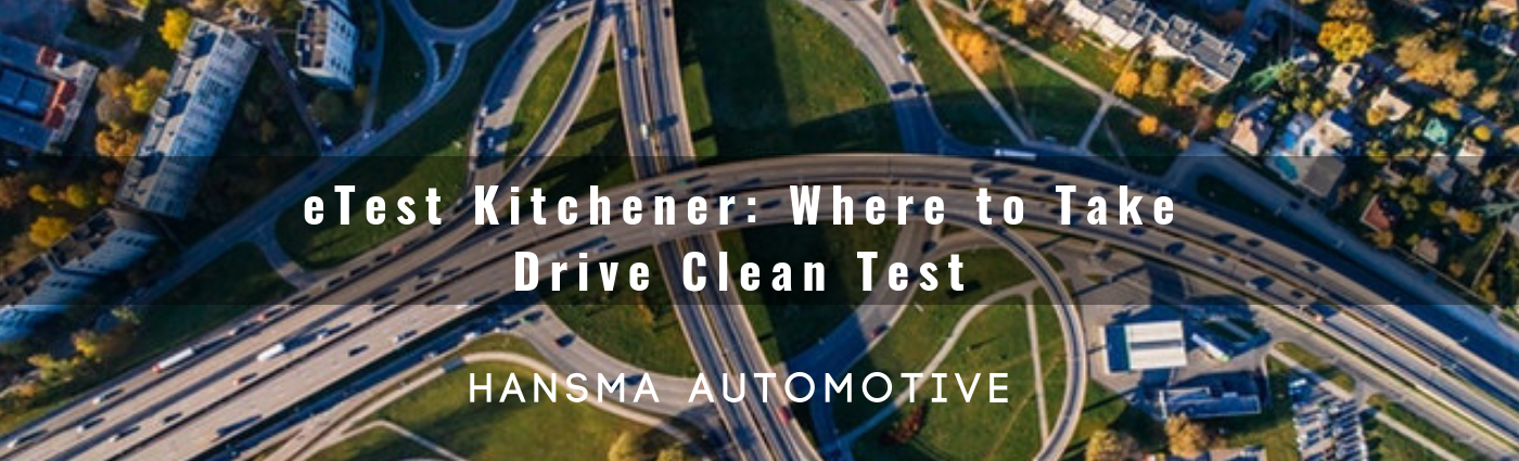 eTest Kitchener: Where to Take Drive Clean Test — Hansma Automotive