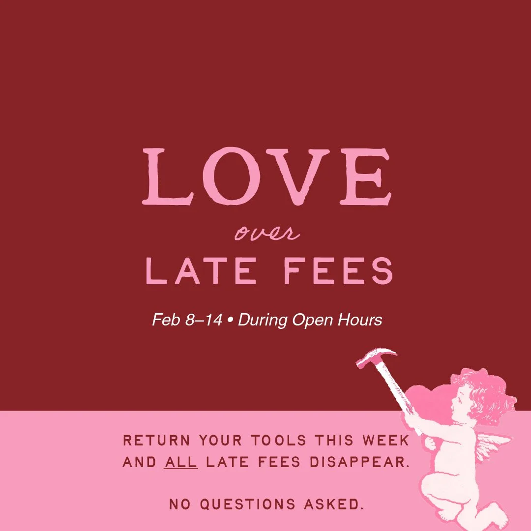 Love Over Late Fees💕 — Denver Tool Library | Lending, DIY Classes ...