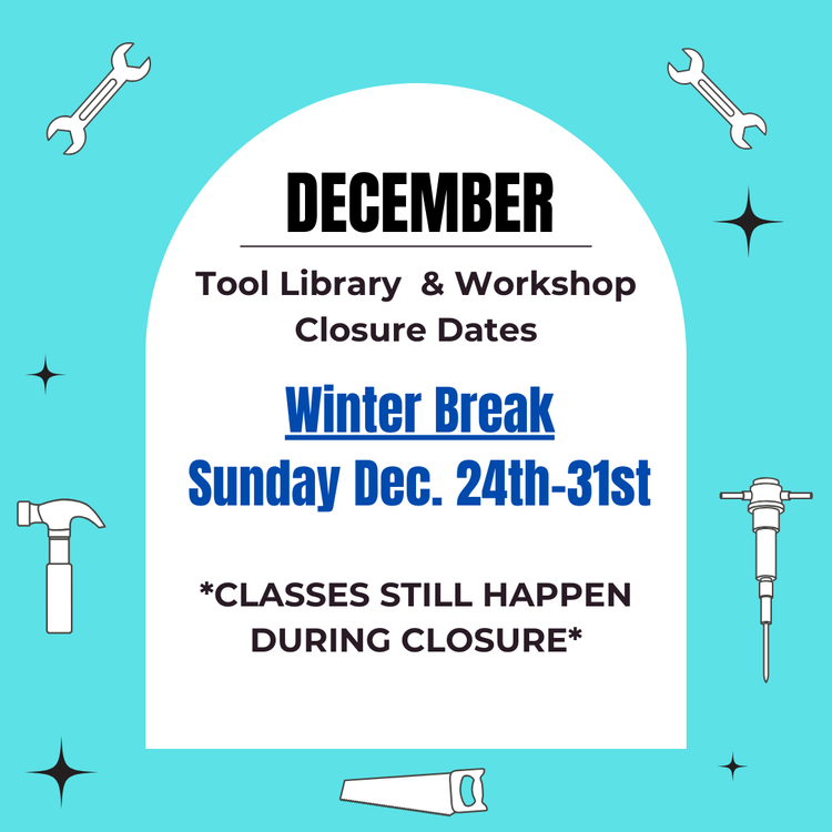 CLOSED for Winter Break: Dec 24th - Dec 31st — Denver Tool Library ...