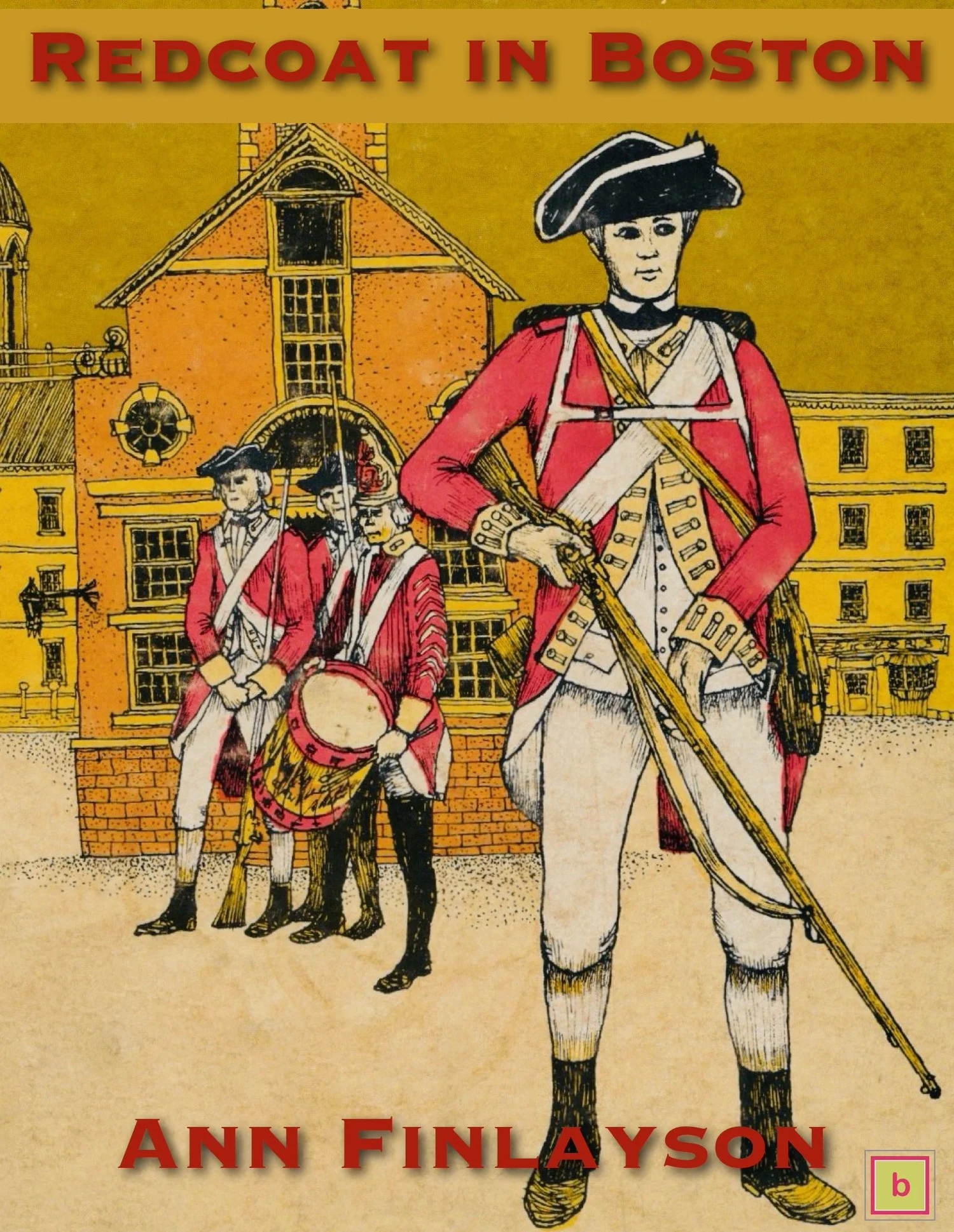 Redcoat in Boston — Beebliome Books