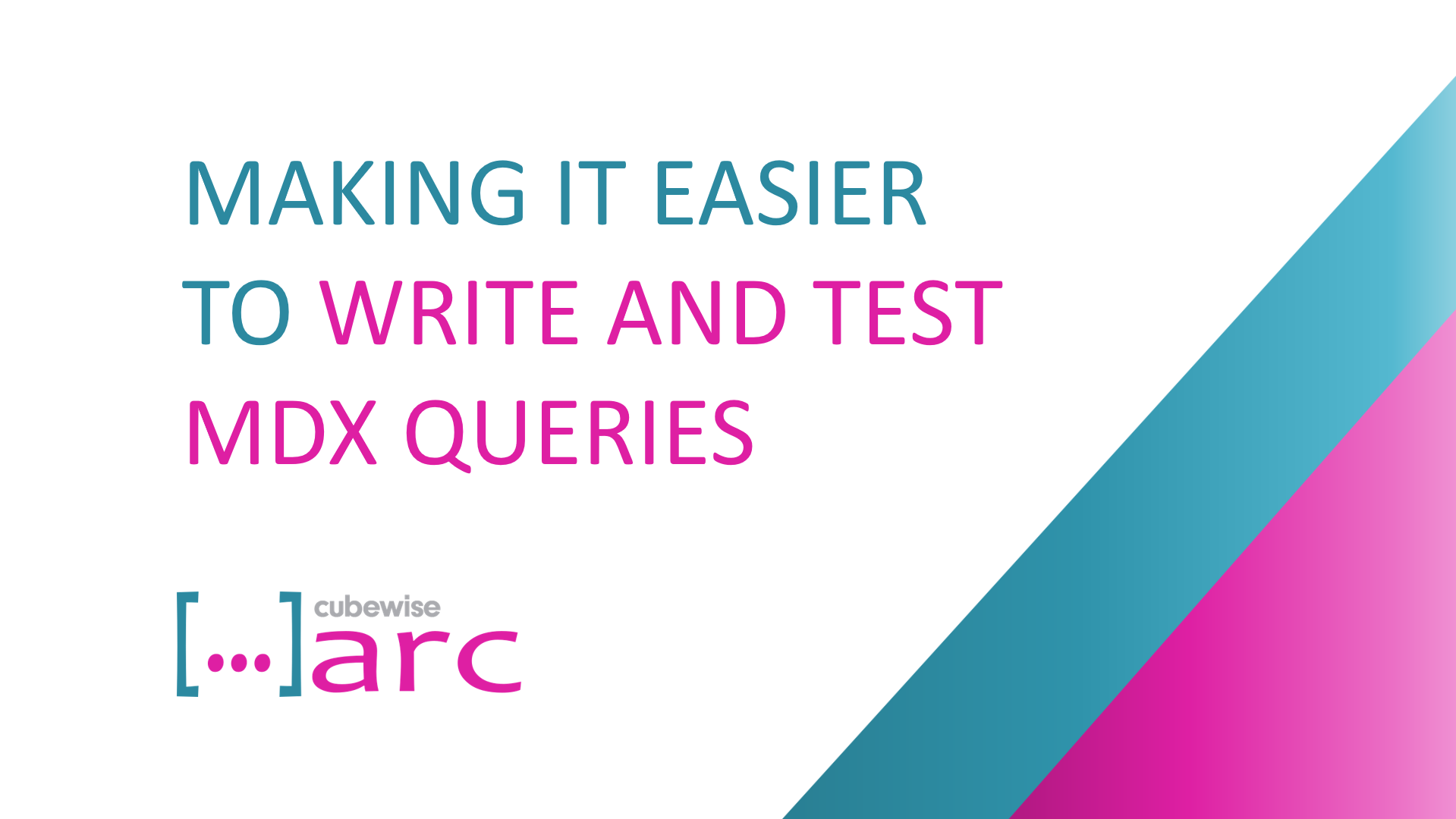 Making it Easier to Write and Test MDX Queries with Arc - Cubewise CODE