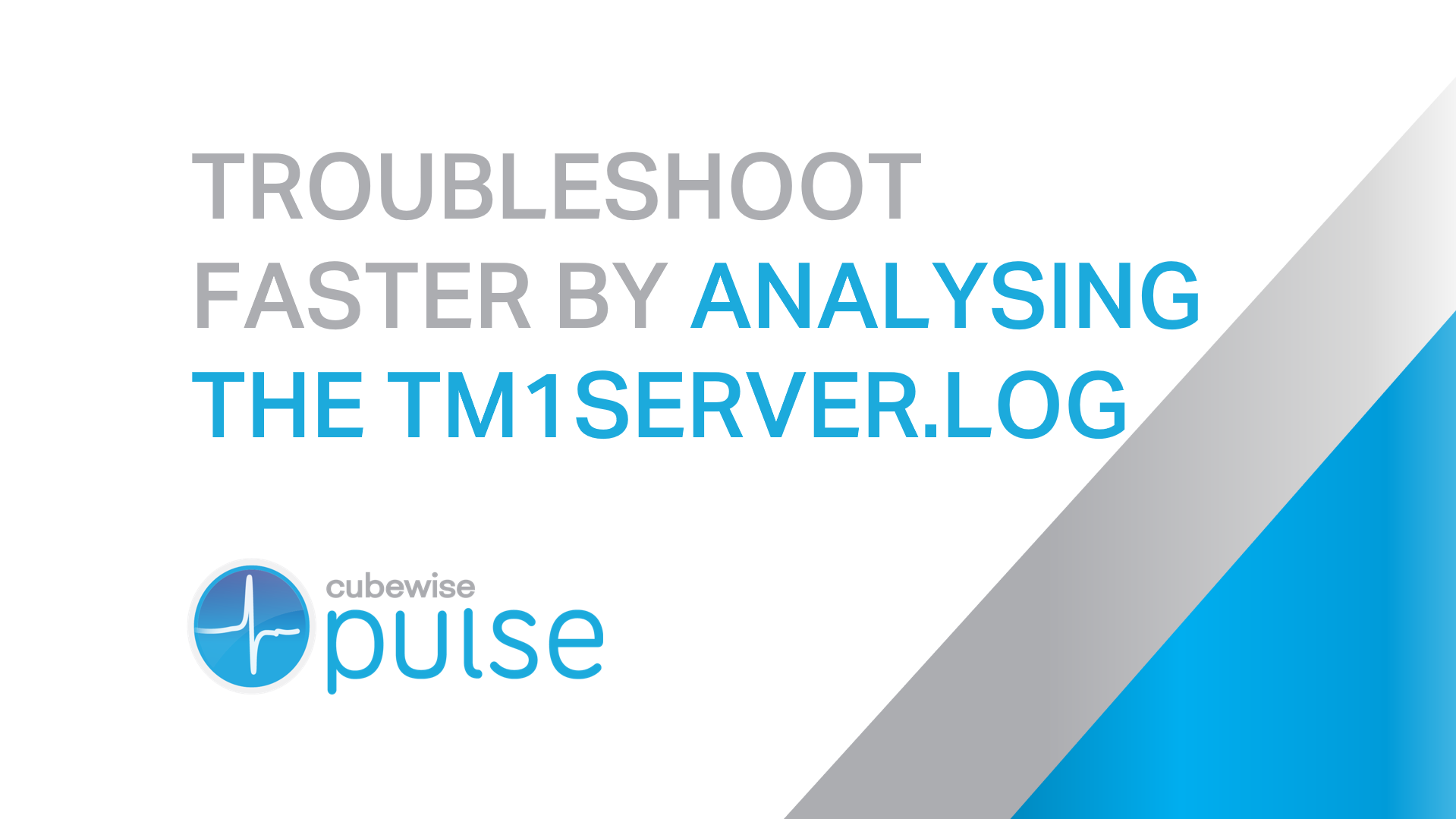 Troubleshoot Faster by Analysing the tm1server.log in Pulse - Cubewise CODE