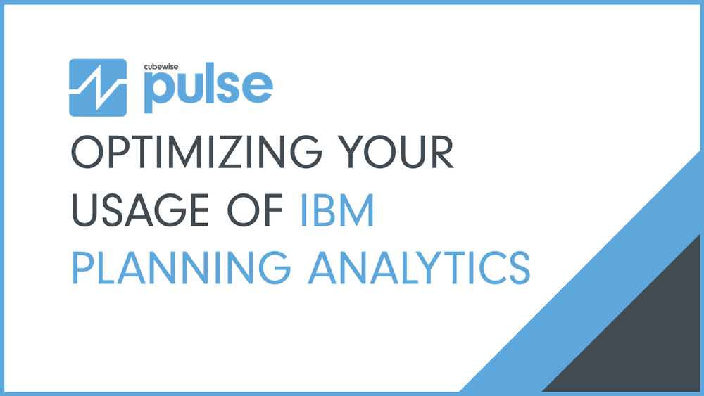 How Pulse can help you optimize your usage of IBM Planning Analytics - Cubewise CODE