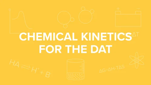 Chemical Kinetics for the DAT — Shemmassian Academic Consulting
