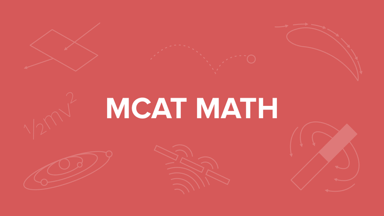 Math for the MCAT: Everything You Need to Know — Shemmassian Academic ...