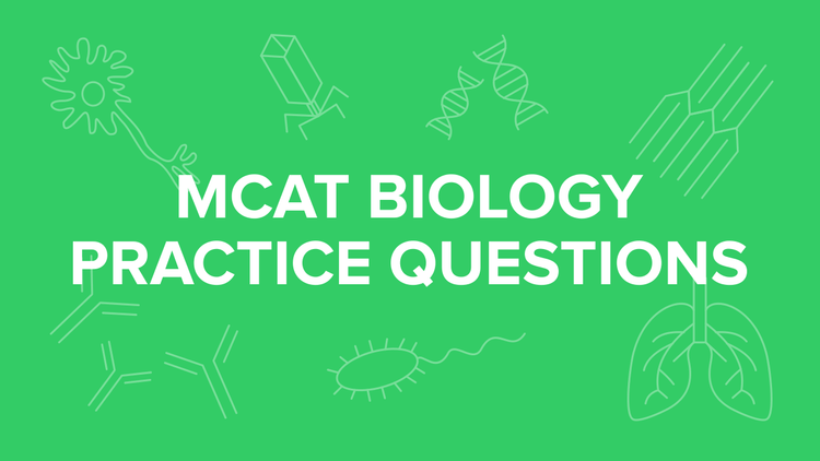 MCAT Biology: Everything You Need to Know — Shemmassian Academic Consulting