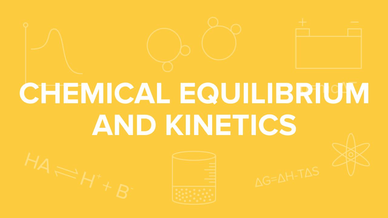 Chemical Equilibrium And Kinetics For The MCAT Everything You Need To