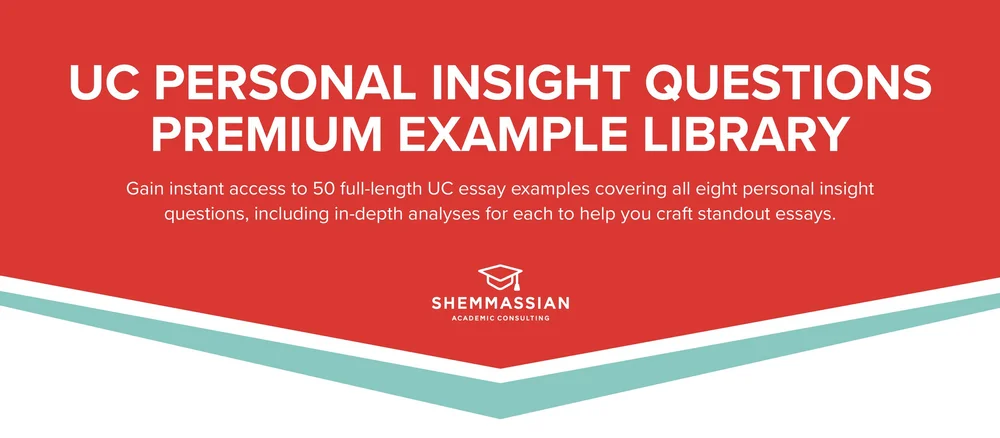 UC Personal Insight Questions Premium Example Library — Shemmassian ...