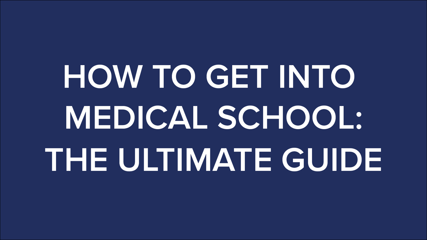 Medical School Admissions: The Ultimate Guide (2024) | Shemmassian Academic Consulting ...