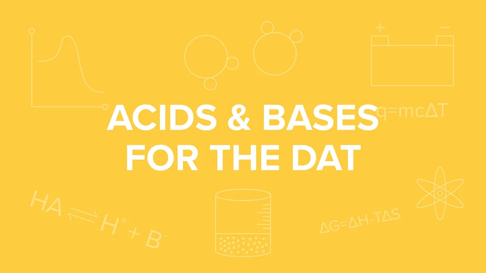 Acids and Bases for the DAT — Shemmassian Academic Consulting