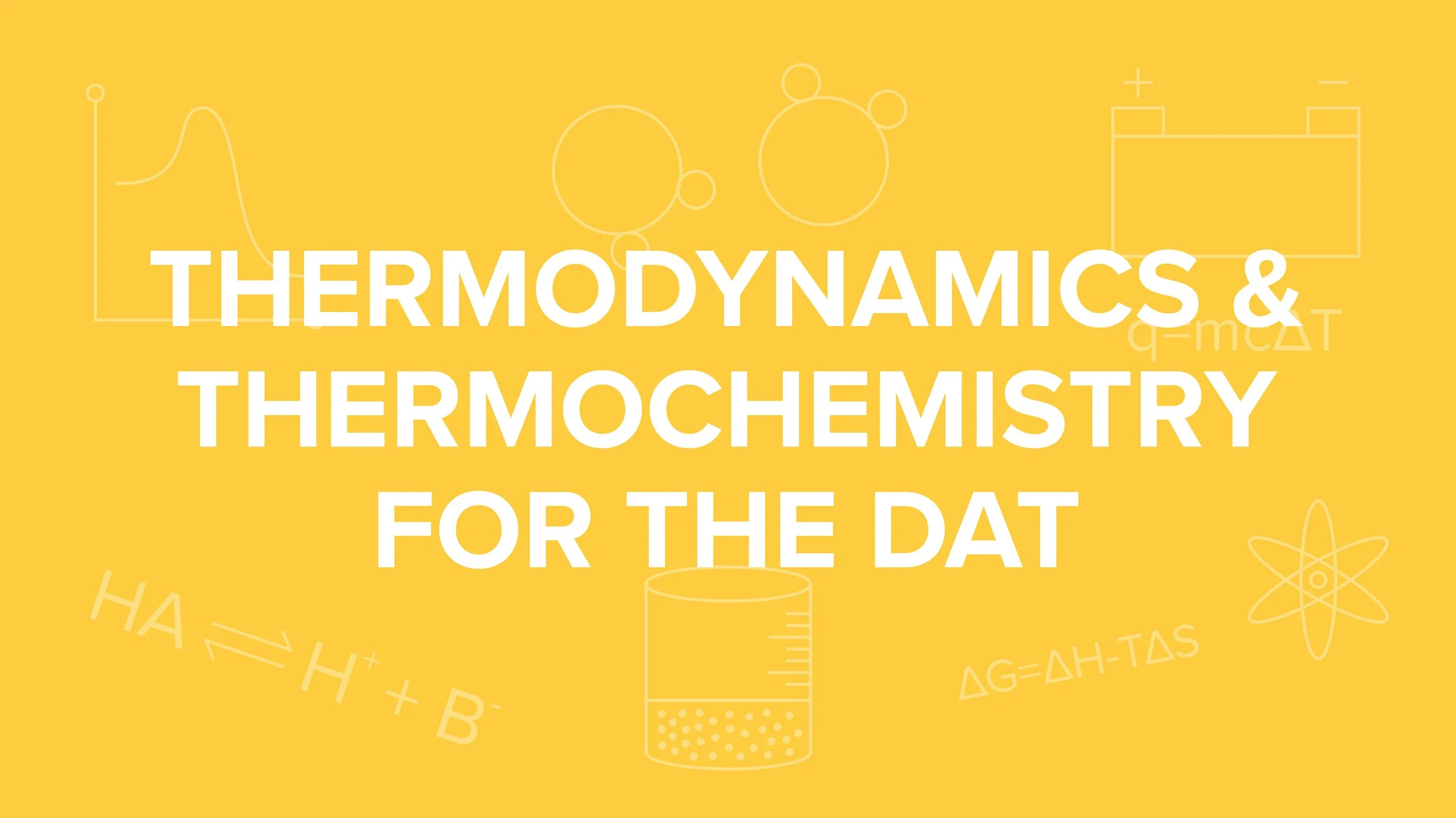 Thermodynamics and Thermochemistry for the DAT — Shemmassian Academic ...