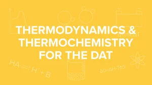 Thermodynamics and Thermochemistry for the DAT — Shemmassian Academic ...