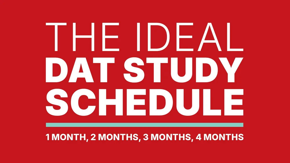 The Ideal DAT Study Schedule (1 Month, 2 Months, 3 Months, 4 Months ...
