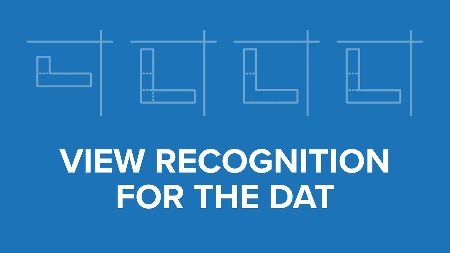 View Recognition for the DAT — Shemmassian Academic Consulting