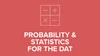 Probability and Statistics for the DAT — Shemmassian Academic Consulting