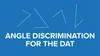 Angle Discrimination for the DAT — Shemmassian Academic Consulting