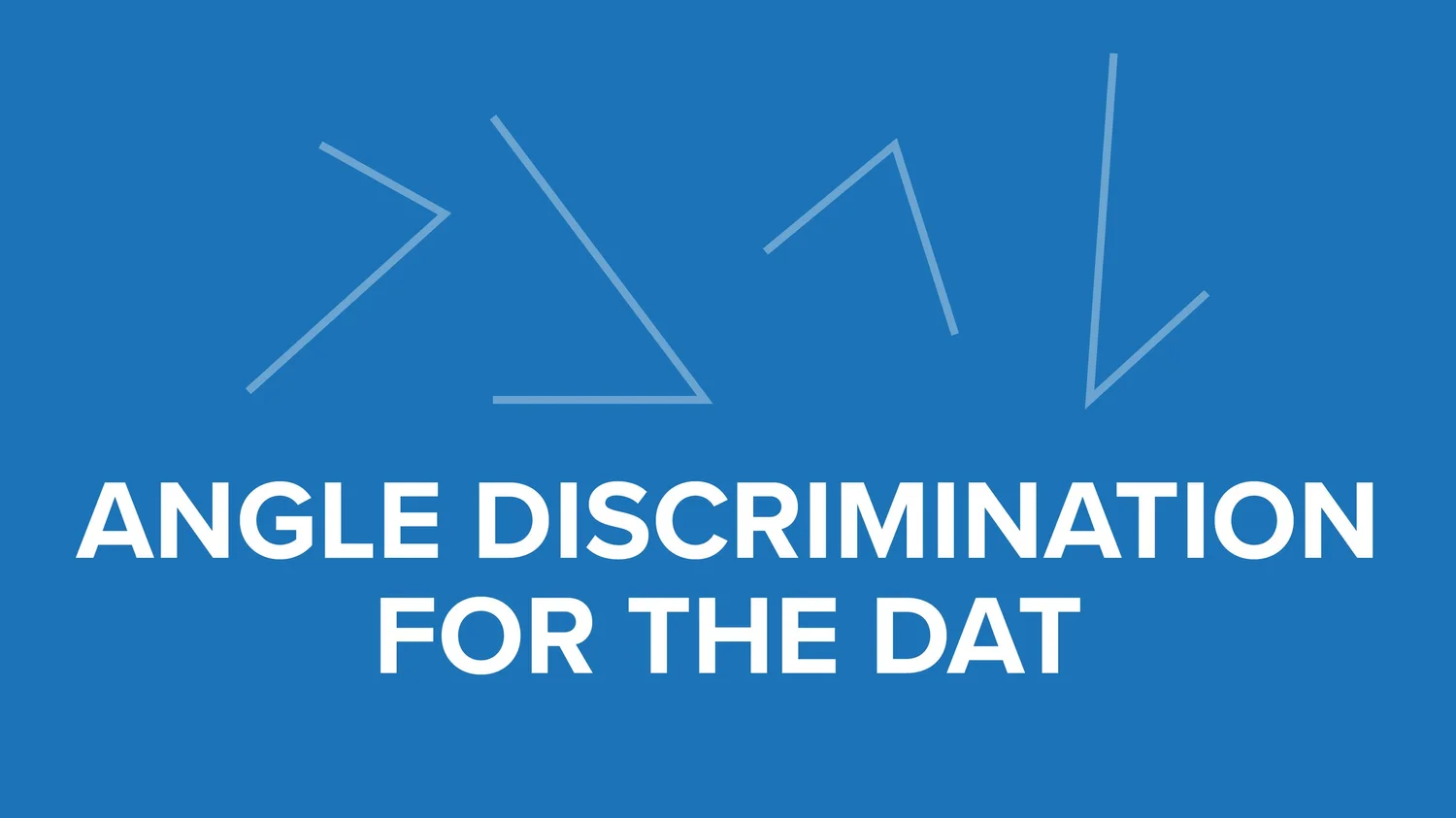 Angle Discrimination for the DAT — Shemmassian Academic Consulting