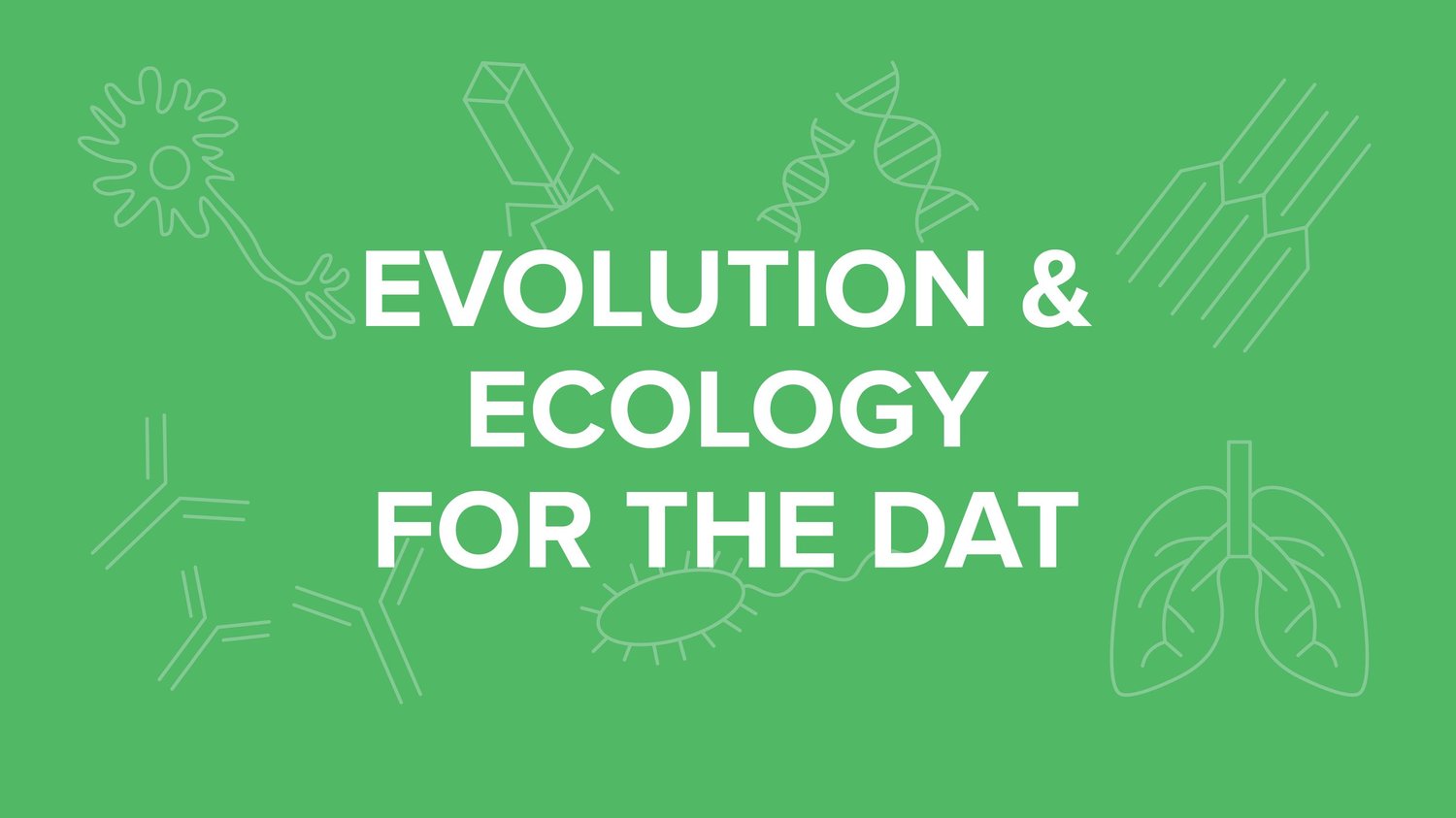 Evolution and Ecology for the DAT — Shemmassian Academic Consulting