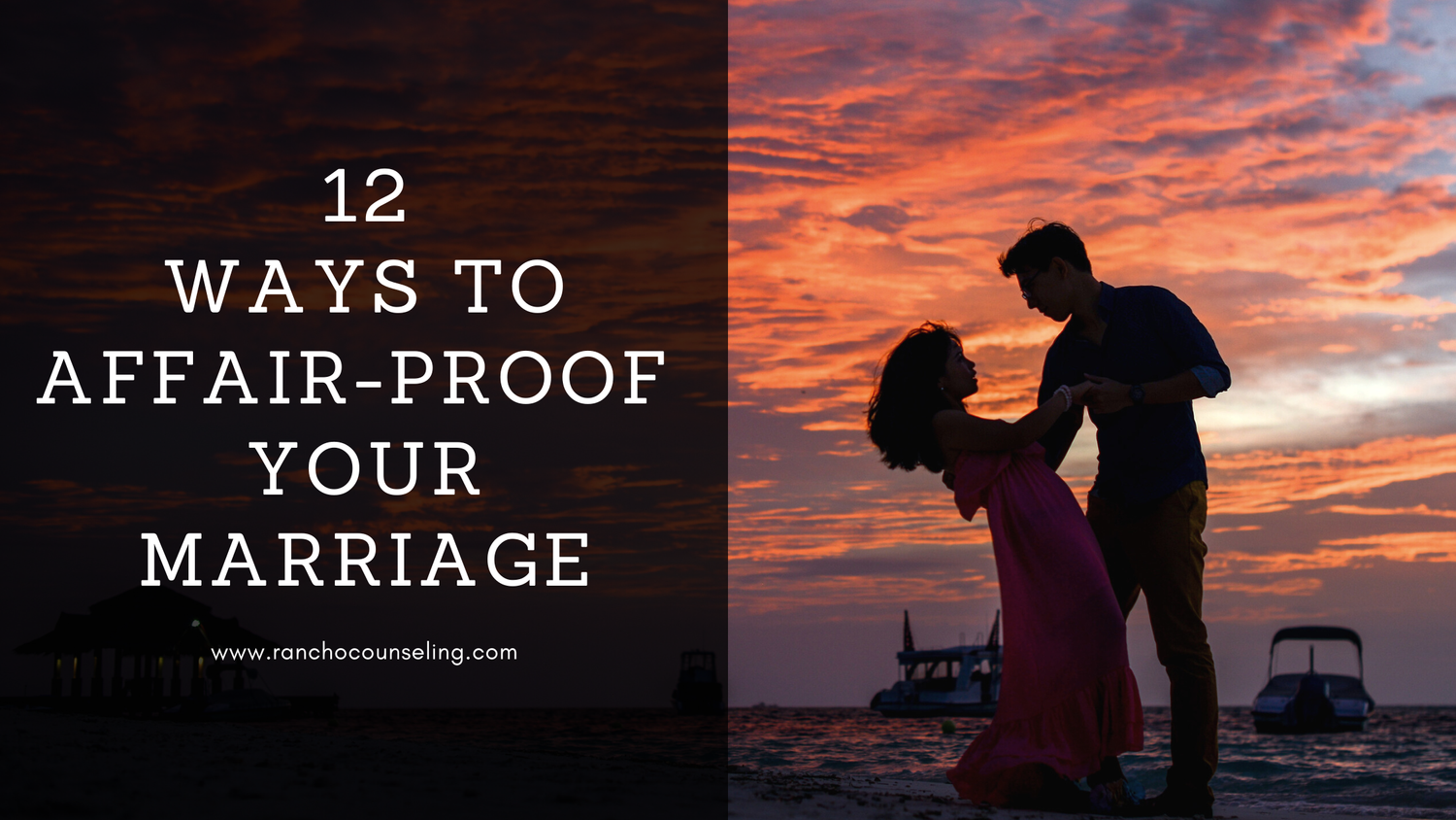 12 Ways to Affair-proof your Marriage — Rancho Counseling, Therapy for ...
