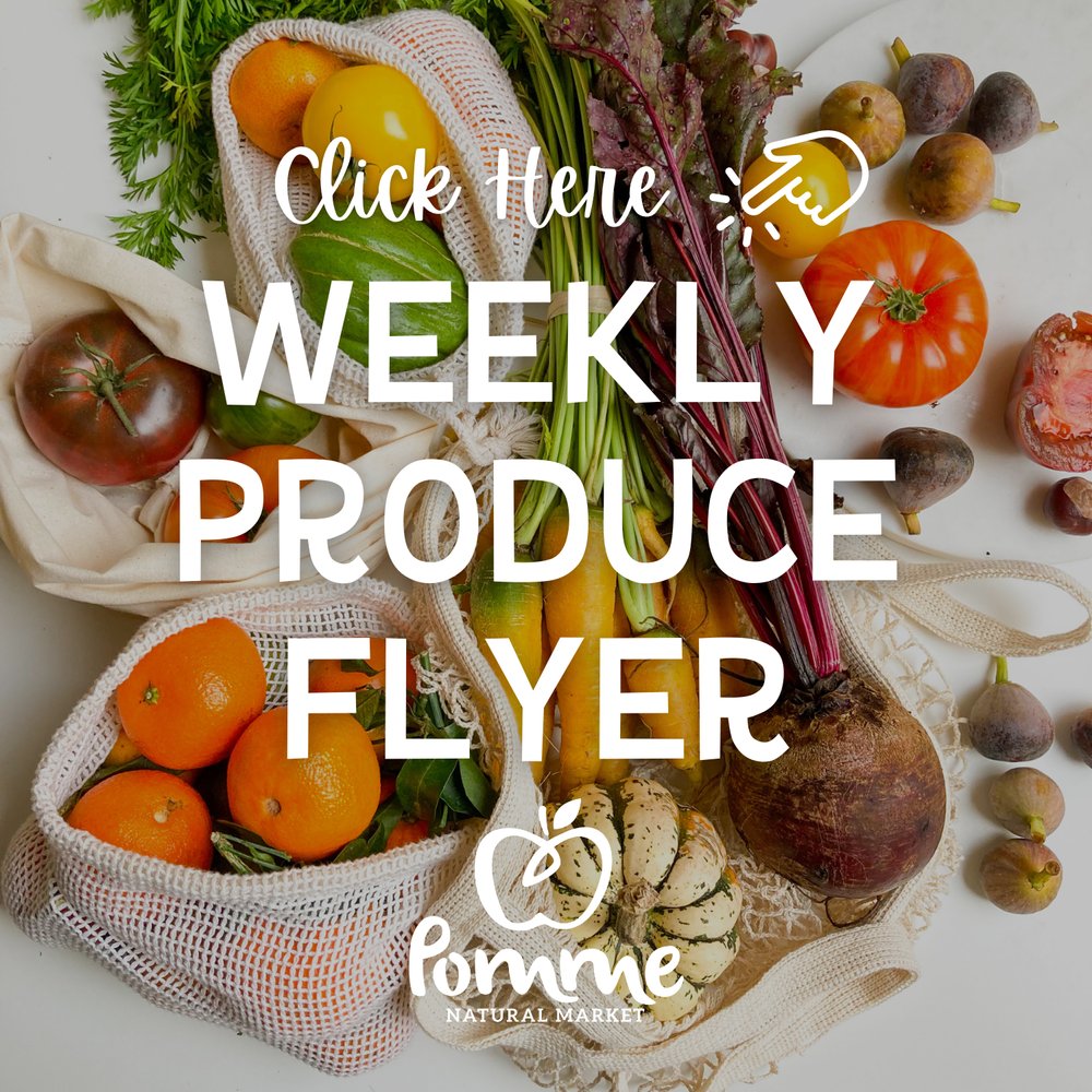 Pomme Weekly and Monthly Flyers - Pomme Natural Market
