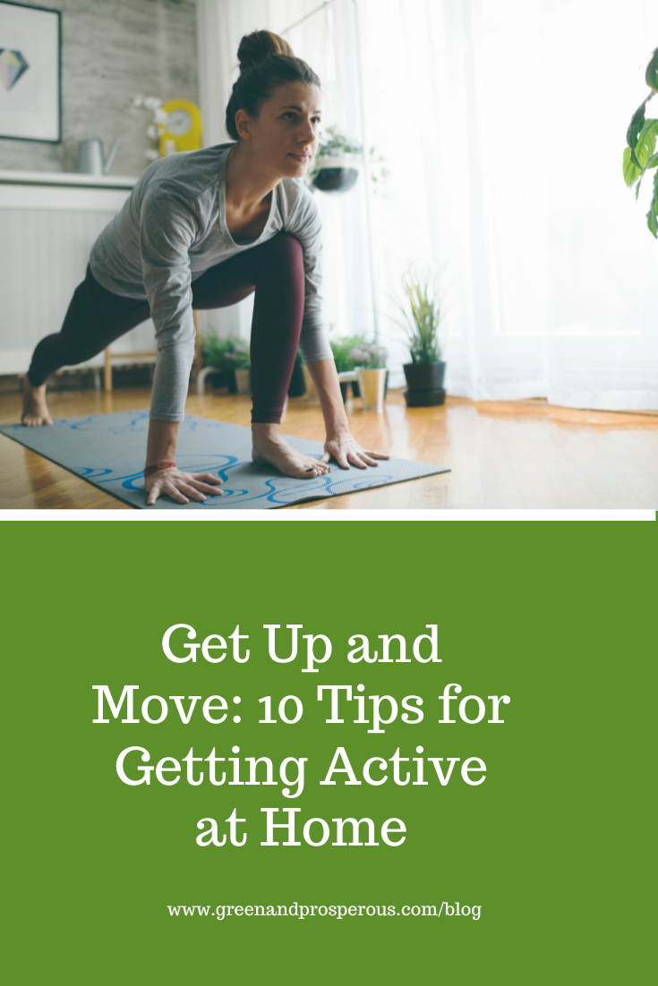 Get Up and Move: 10 Tips for Getting Active at Home