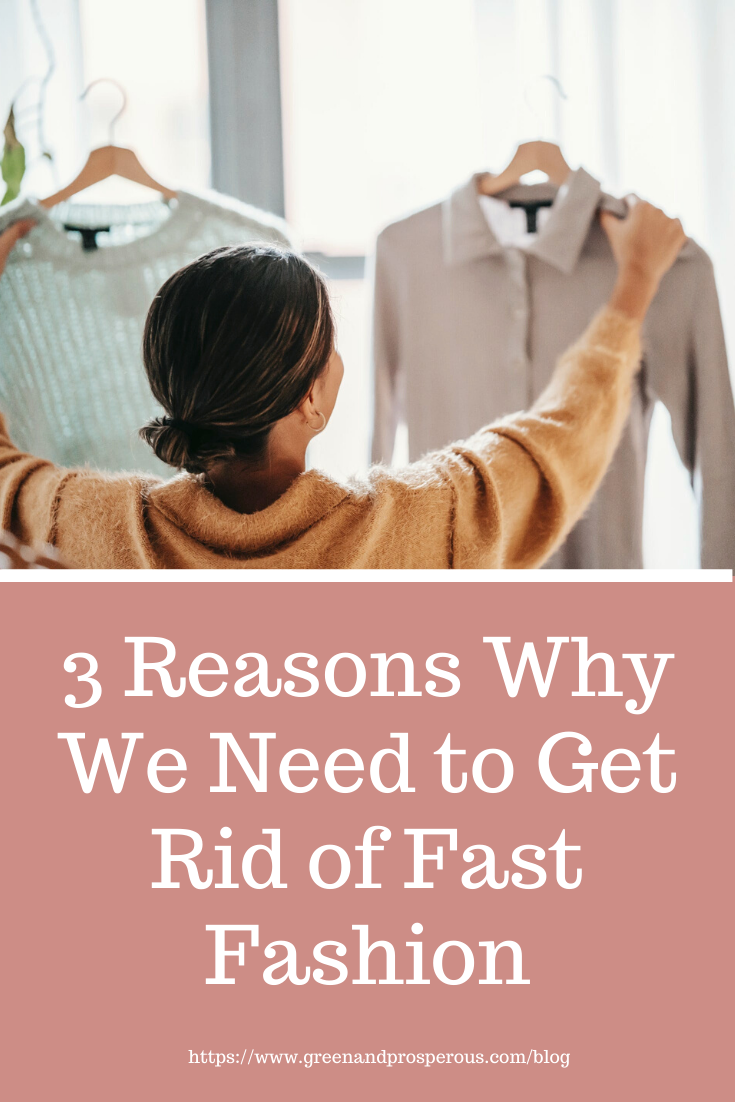 3 Reasons Why We Need to Get Rid of Fast Fashion