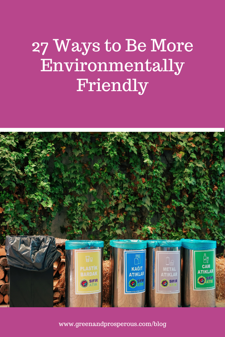 27 Ways to Be More Environmentally Friendly