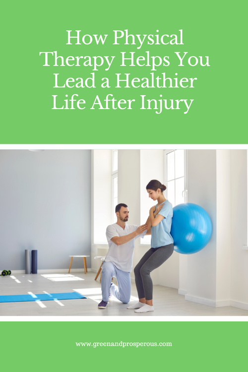How Physical Therapy Helps You Lead a Healthier Life After Injury