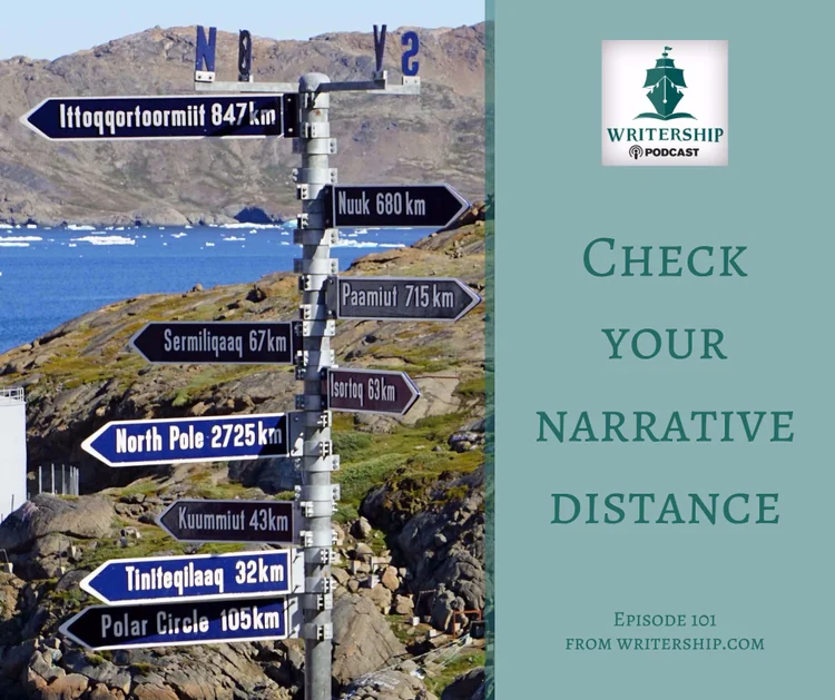 Ep. 101: Check Your Narrative Distance — Writership