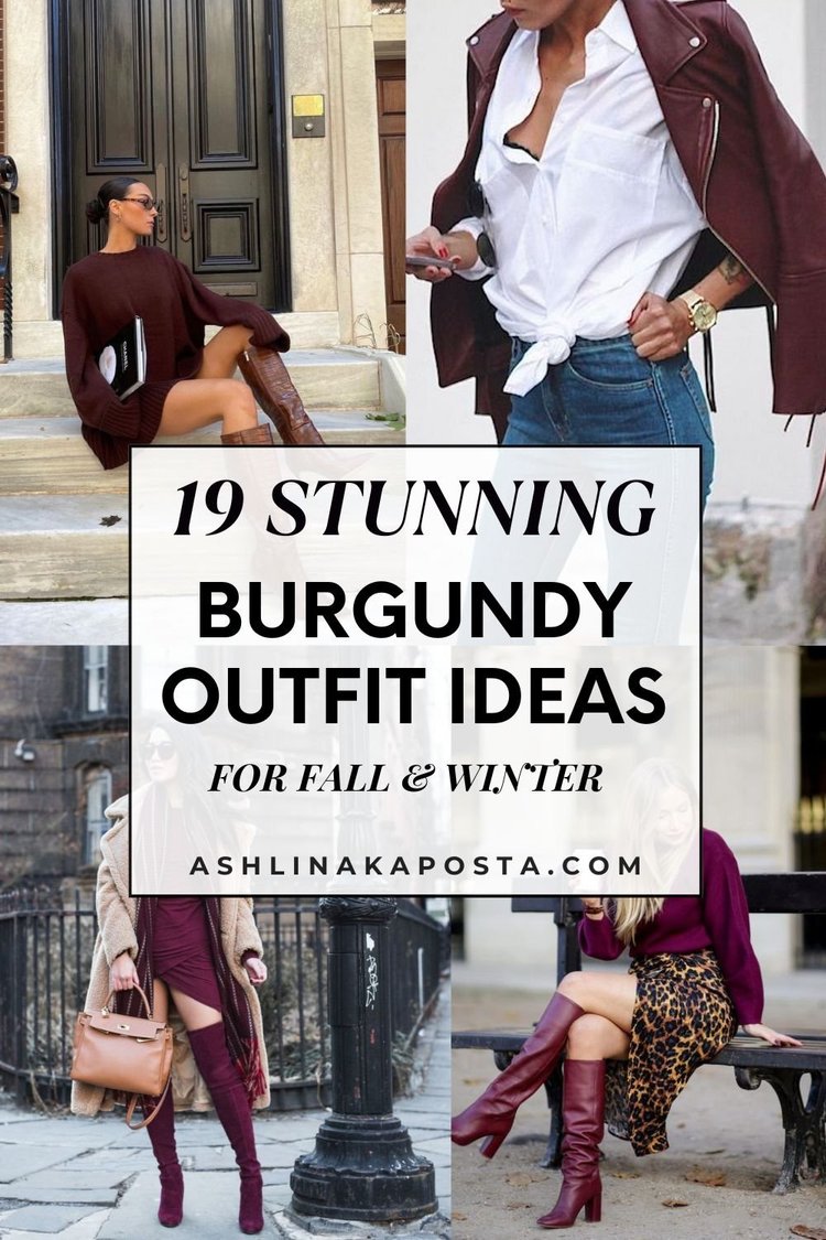 21 Beautiful Burgundy Outfit Ideas For Fall/Winter — ASHLINA KAPOSTA