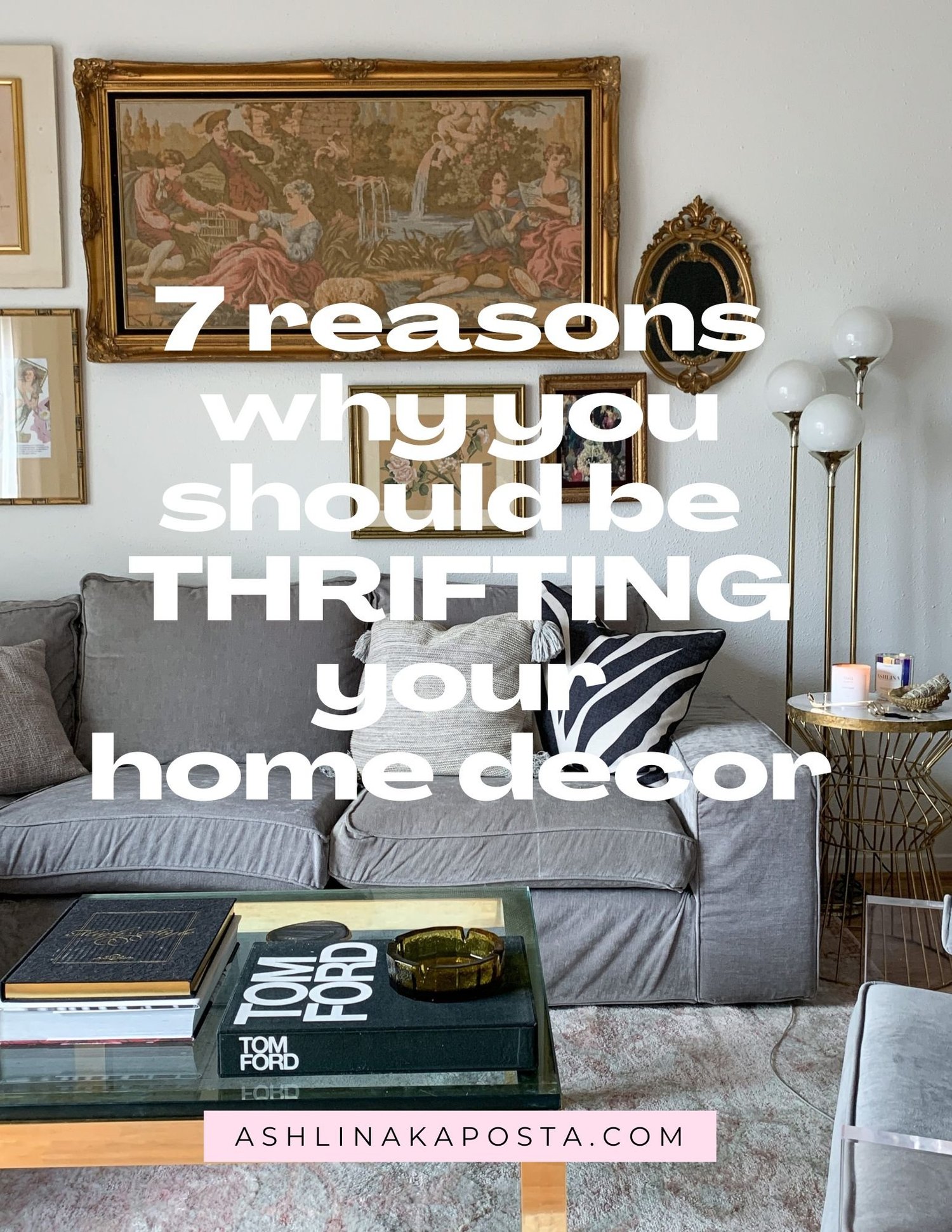Decorating my new home & Why thrifting is always a good idea — ASHLINA ...