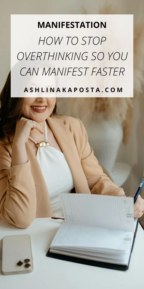 6 Powerful Steps to Stop Overthinking & Manifest Faster (A Feminine ...